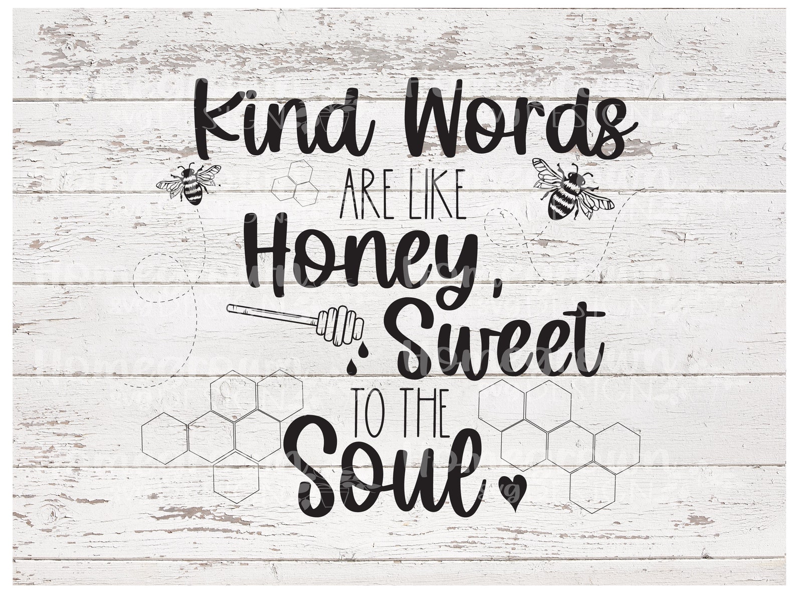 Kind Words Are Like Honey Sweet to the Soul SVG - Honey Bee Sign Supply ...