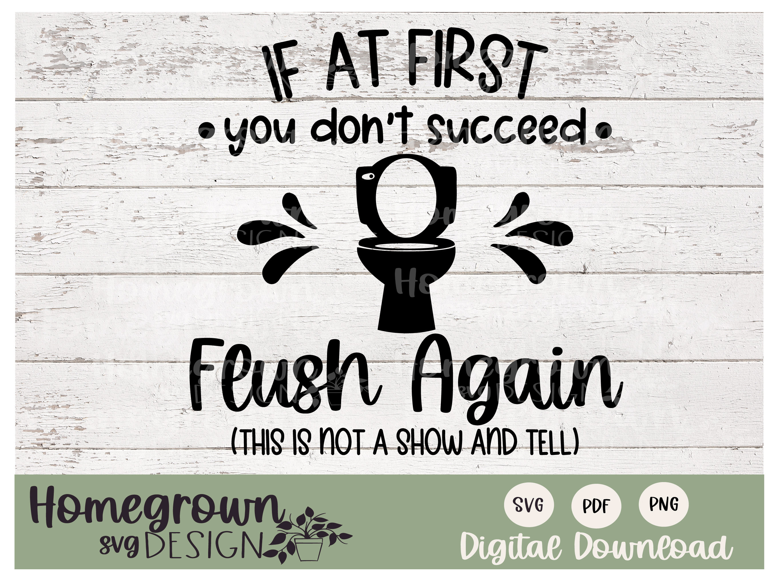 If at First You Don't Succeed Flush Again SVG - Flush the Toilet Sign ...