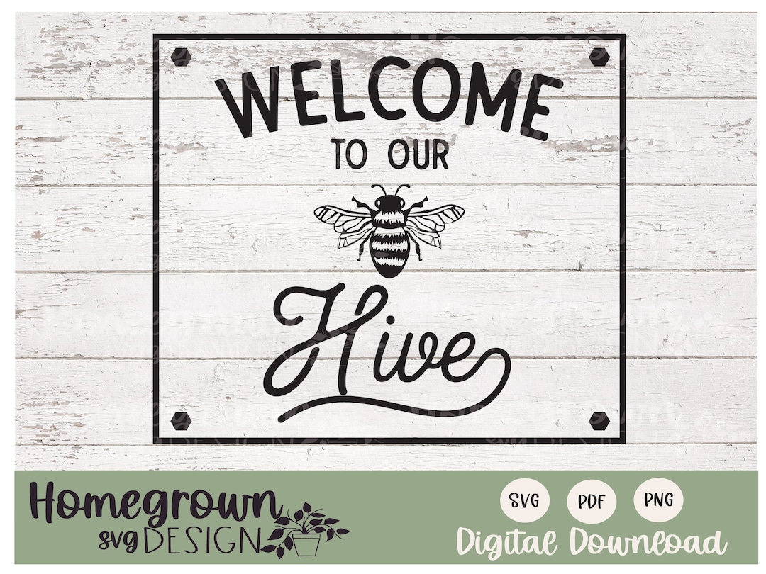Welcome to Our Hive SVG - Welcome to Our Hive Sign - Bee SVG - Bee ...