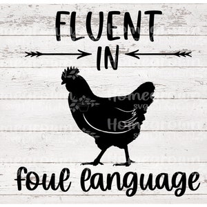 Fluent in Foul Language SVG - Foul Language Chicken Sign - Chicken ...