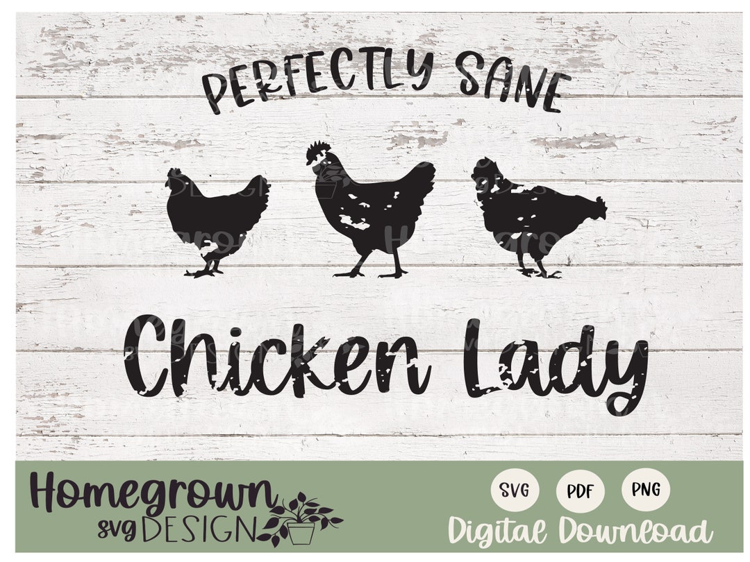 Perfectly Sane Chicken Lady SVG - Crazy Chicken Lady Sign - Chicken ...