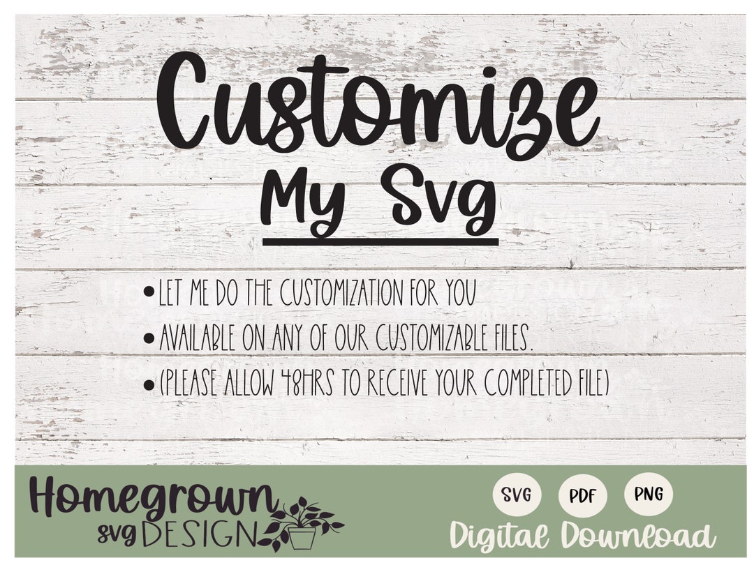 Customize My SVG - Digital Download - Custom Add On - Etsy
