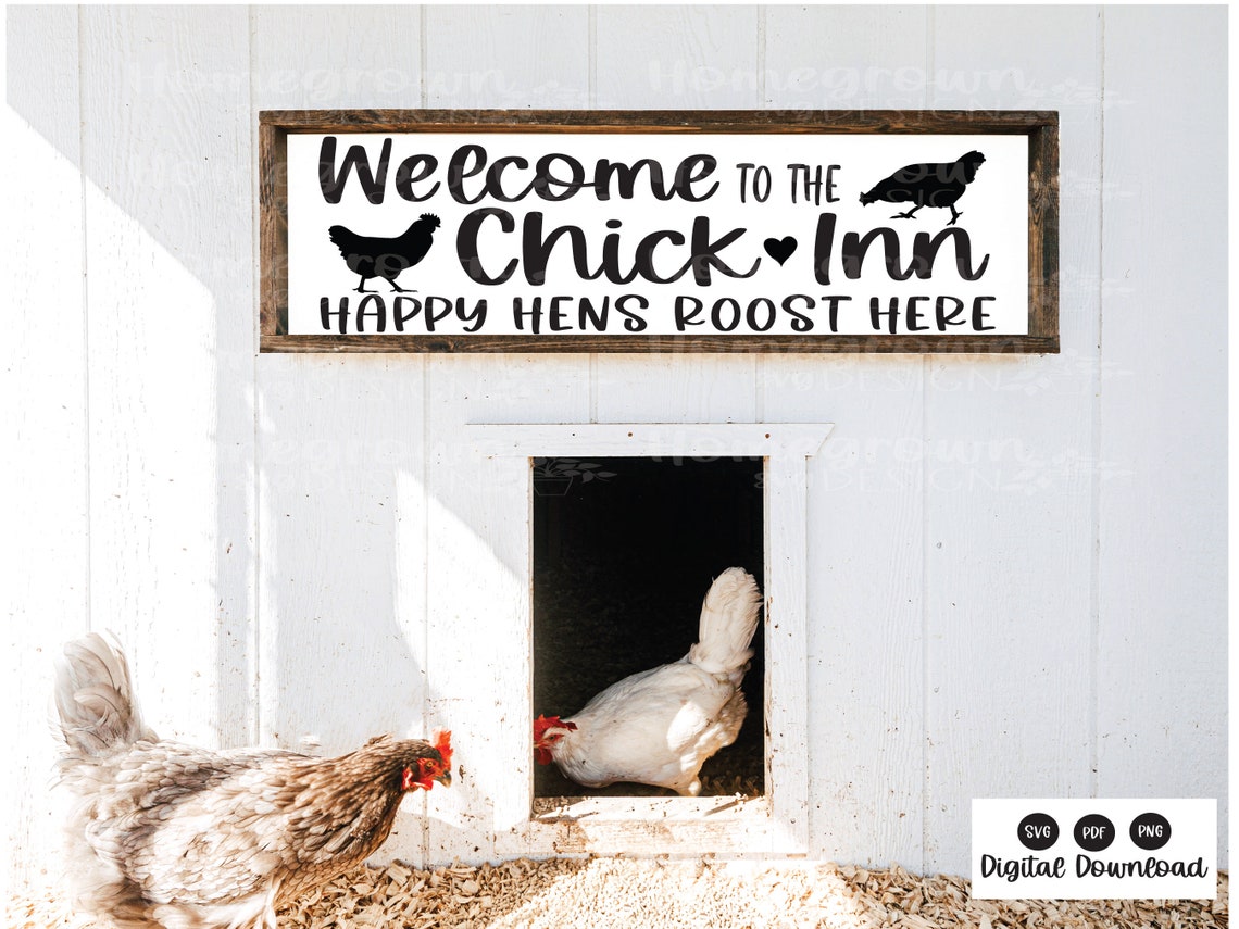 Welcome to the Chick Inn Happy Hens Roost Here SVG Chicken Coop Welcome ...