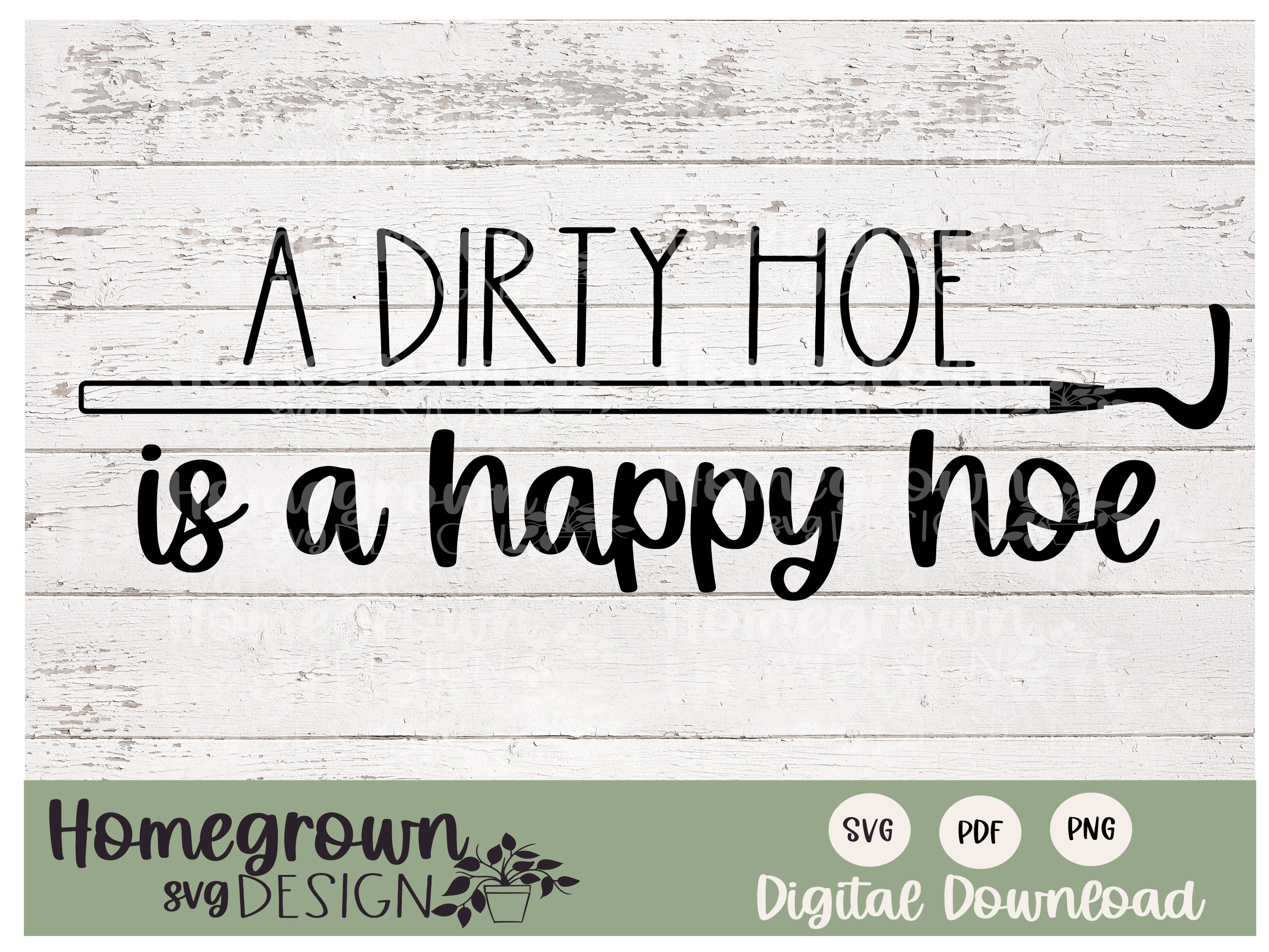 A Dirty Hoe is A Happy Hoe SVG Garden Humor Decor Dirty Hoe Sign Supply ...