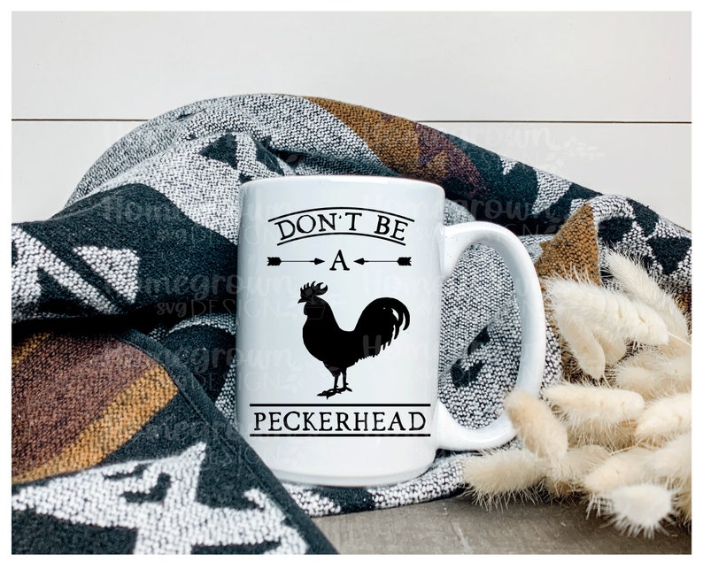 Don't Be A Peckerhead SVG Don't Be A Pecker Sign Supply Funny Rooster ...