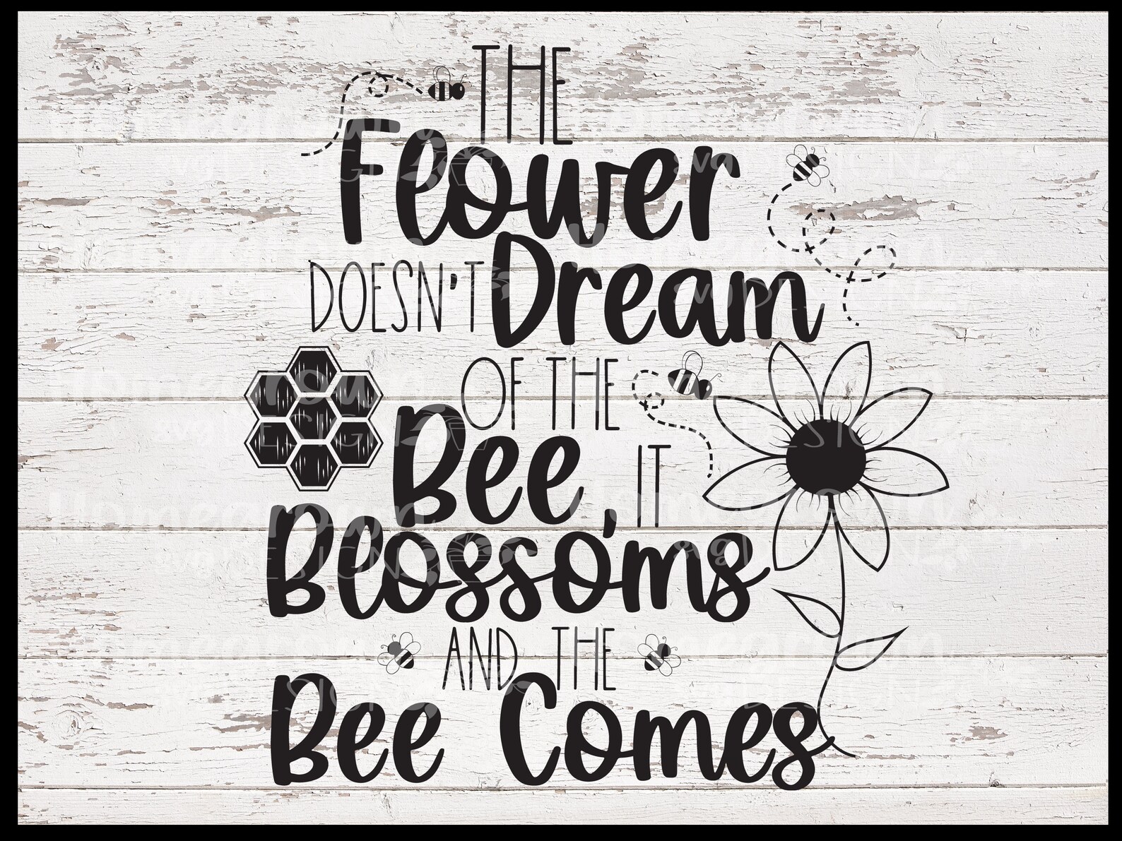 The Flower Doesn't Dream of the Bee, It Blossoms and the Bee Comes SVG ...