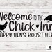 Welcome to the Chick Inn Happy Hens Roost Here SVG - Chicken Coop ...