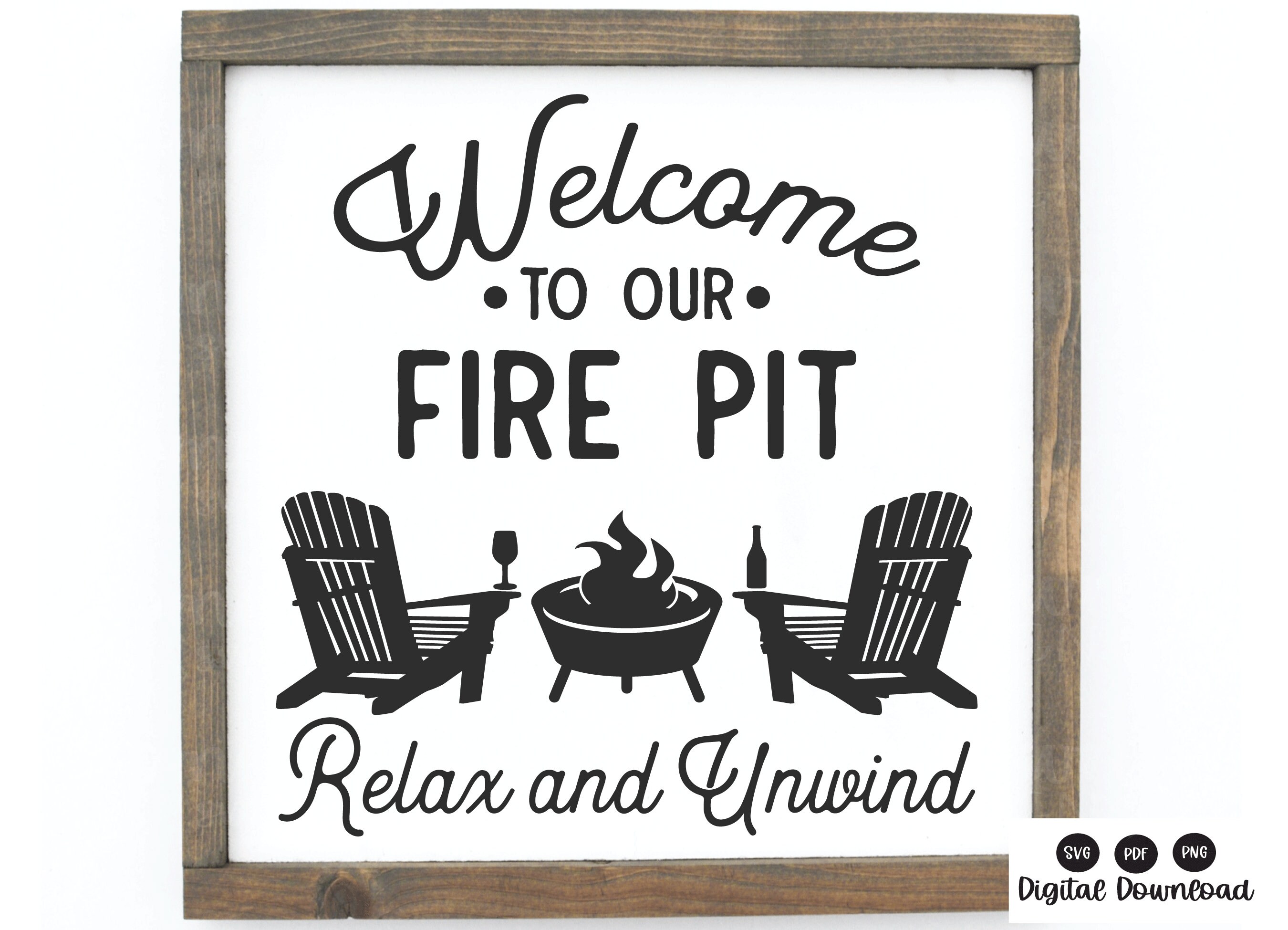 Welcome to Our Fire Pit SVG - Relax and Unwind SVG - Backyard Sign SVG ...