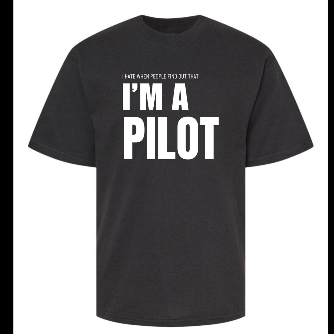 Im a Pilot Funny Tshirt, Private Pilot, Student Pilot, Commercial Pilot, Aviation Lovers - Etsy