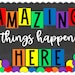 Amazing Things Happen Here- Primary Colors Bulletin Board and Door Kit ...