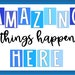 Amazing Things Happen Here- Blue Theme Bulletin Board and Door Kit ...