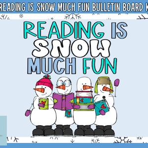 Reading is Snow Much Fun- Snowman Winter Theme Bulletin Board and Door ...