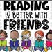 Reading is Better With Friends- Reading Bulletin Board Kit- Classroom ...