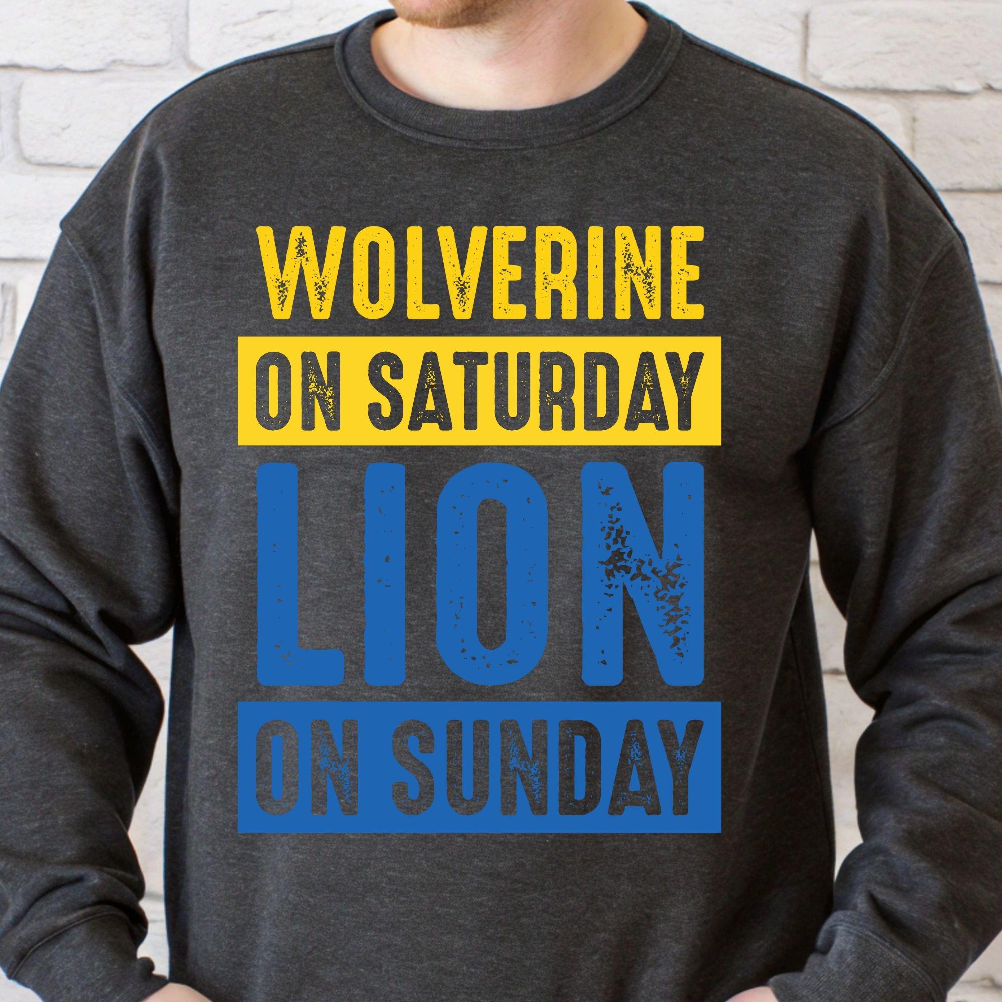 Wolverine on Saturday Lion on Sunday Sweatshirt, Michigan Football ...