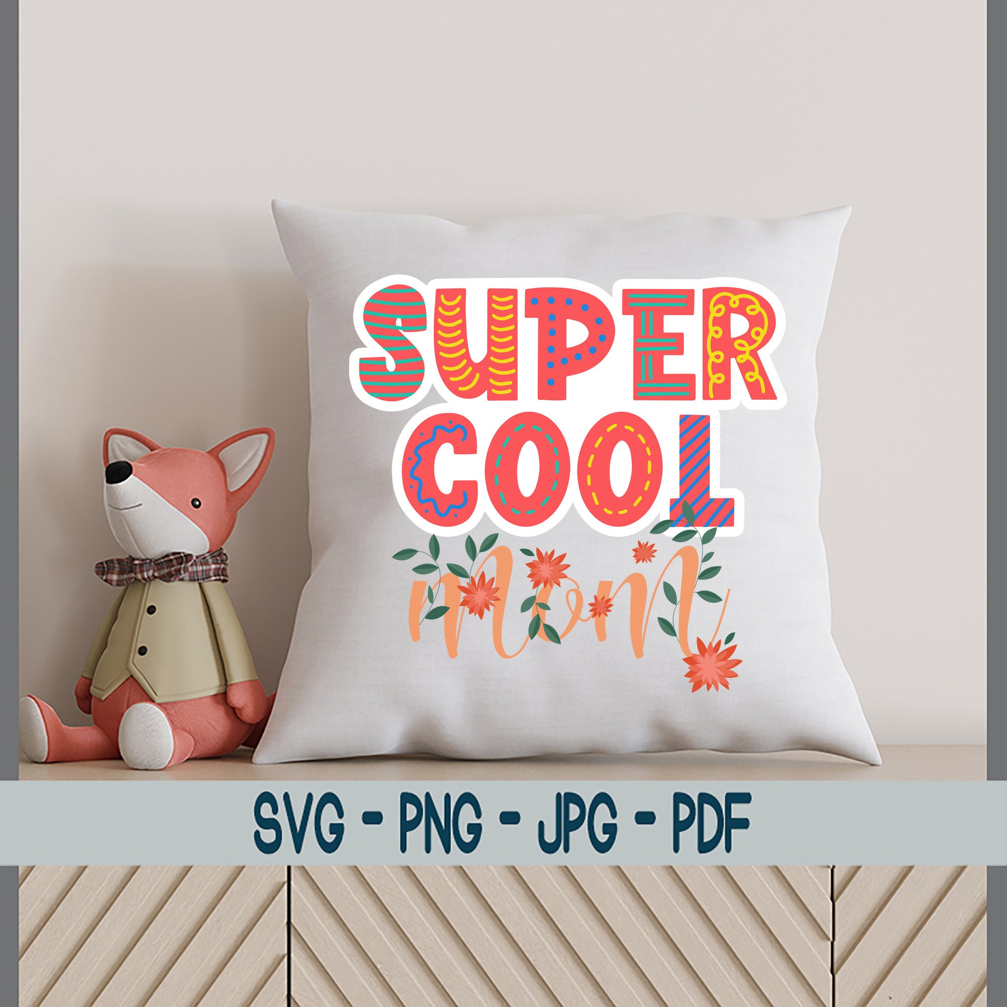 Super Cool Mom Mommy Mama Mother Png, Svg, Printable Png, Svg, Design ...