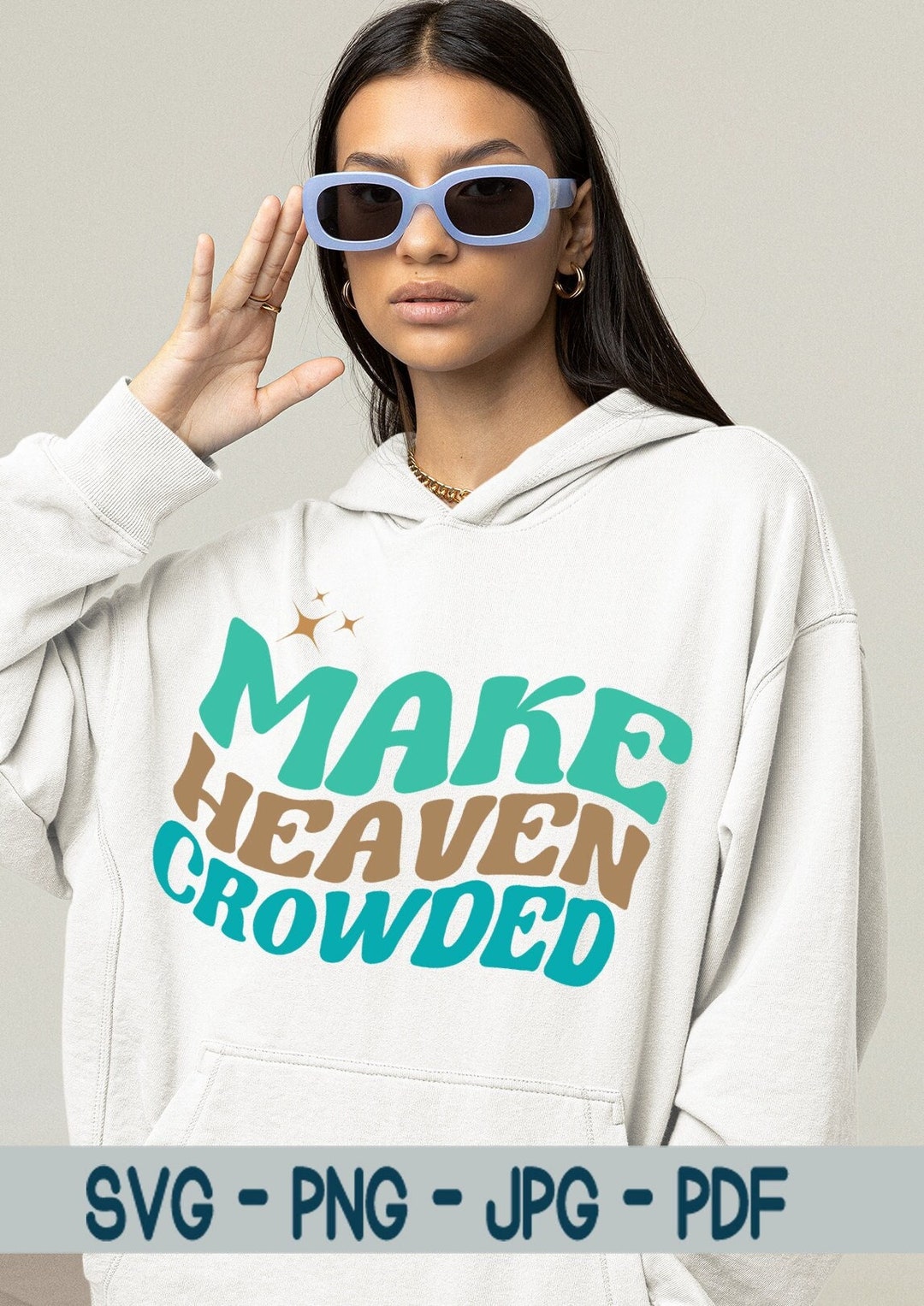 Make Heaven Crowded Png, Printable Png, Design Png, Easter Png, Easter ...