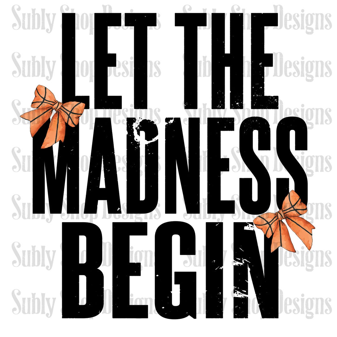 Let the Madness Begin Png, March Madness Designs, March Basketball ...