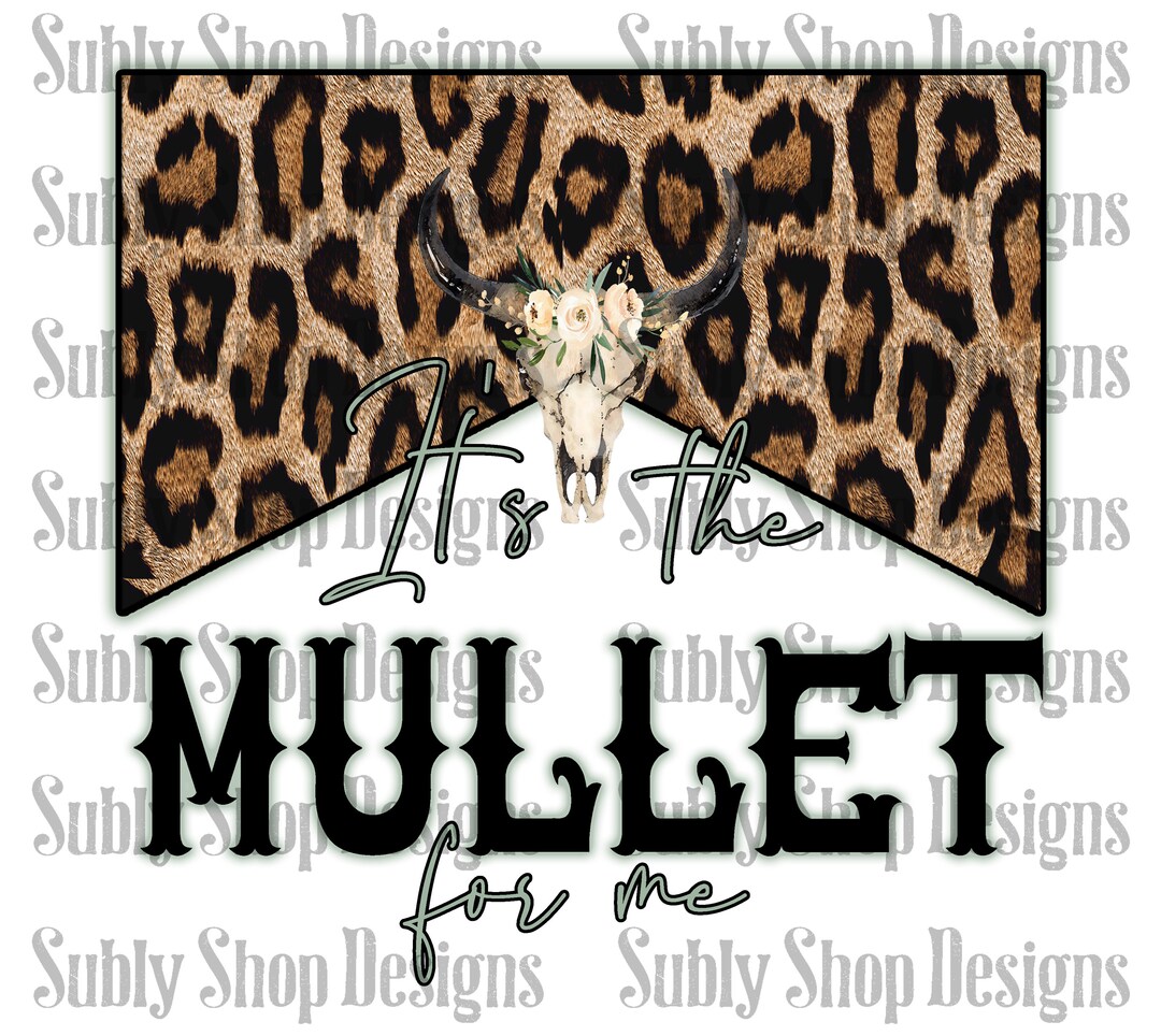 Its the Mullet for Me Png, Dtf Png File, Country Designs, Western ...