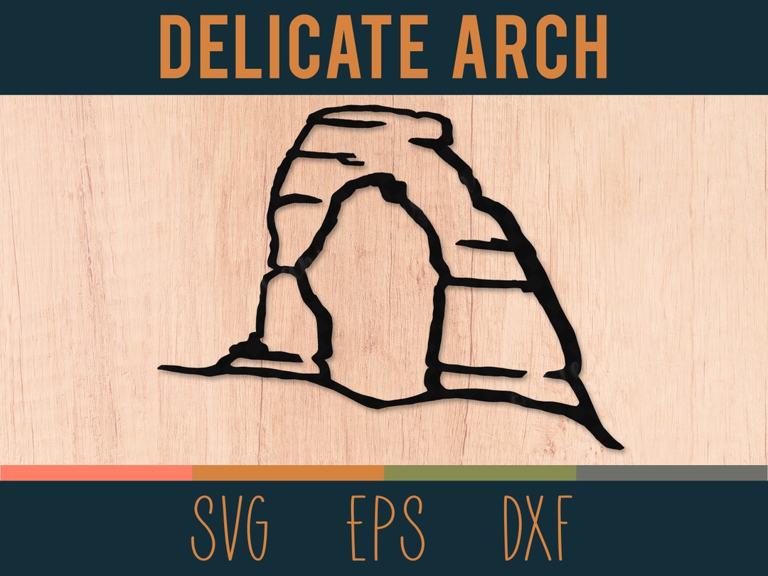 Delicate Arch SVG Outline | Digital Cut File | Arches National Park ...