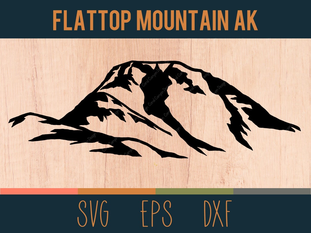 Flattop Mountain SVG Outline | Digital Cut File | Anchorage, Alaska ...