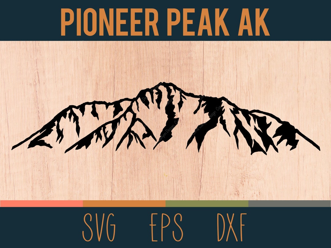 Pioneer Peak SVG Outline | Digital Cut File | Near Palmer, Alaska ...