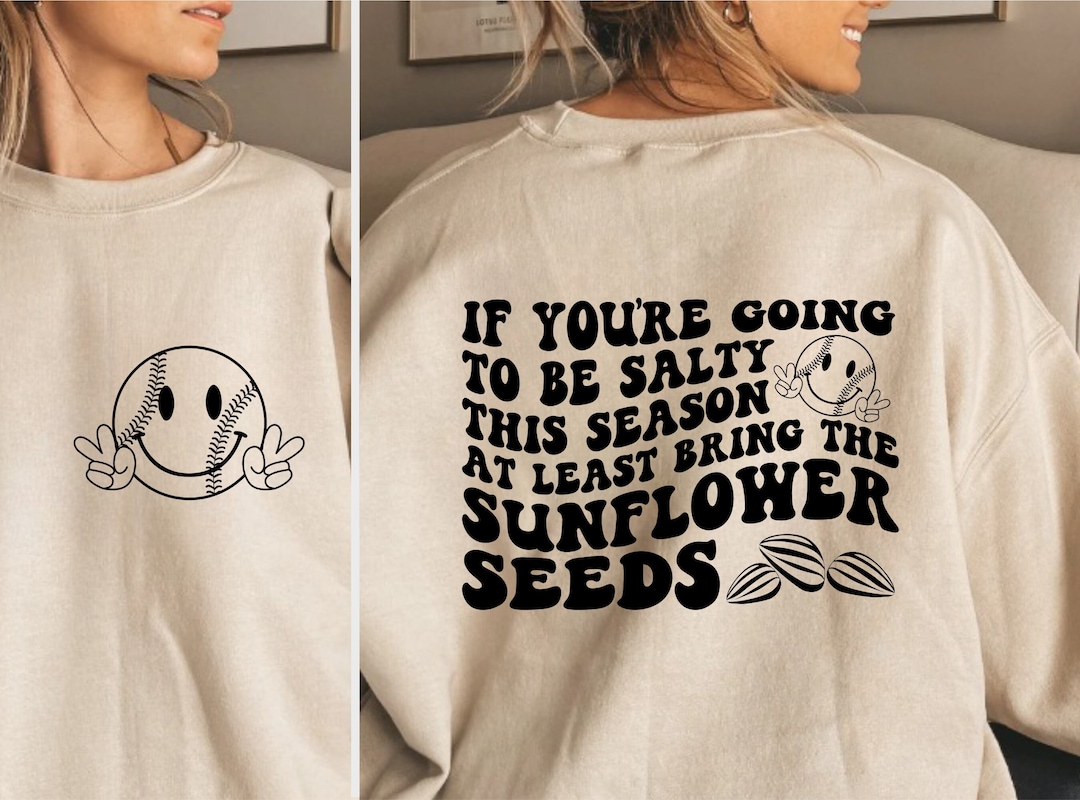 If You Are Going to Be Salty This Season Svg, Sunflower Seed Svg ...