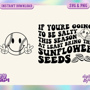 If You Are Going to Be Salty This Season Svg, Sunflower Seed Svg ...