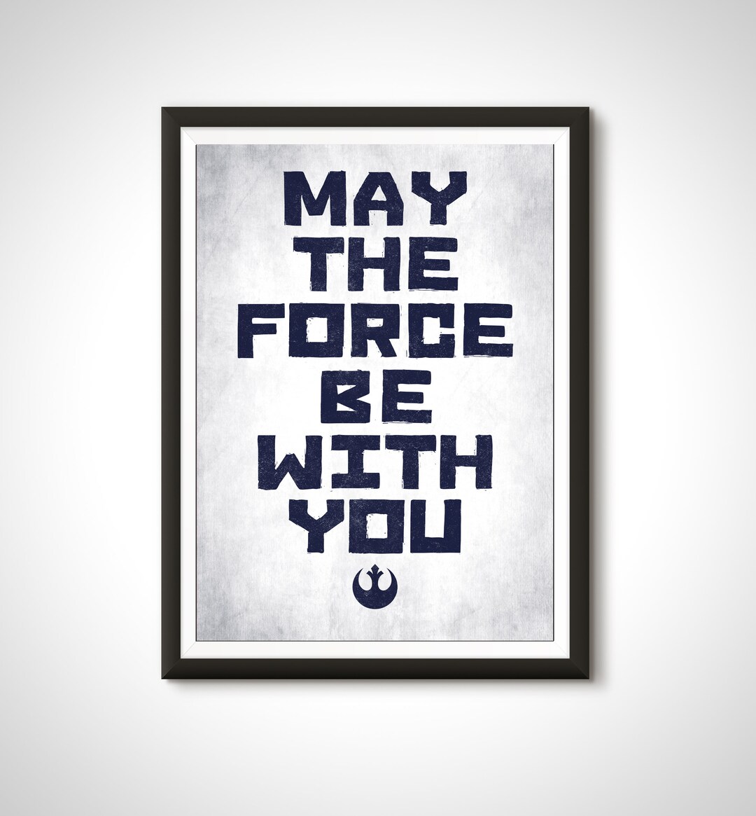 Star Wars Movie Poster May the Force Be With You Typography Quote Print ...