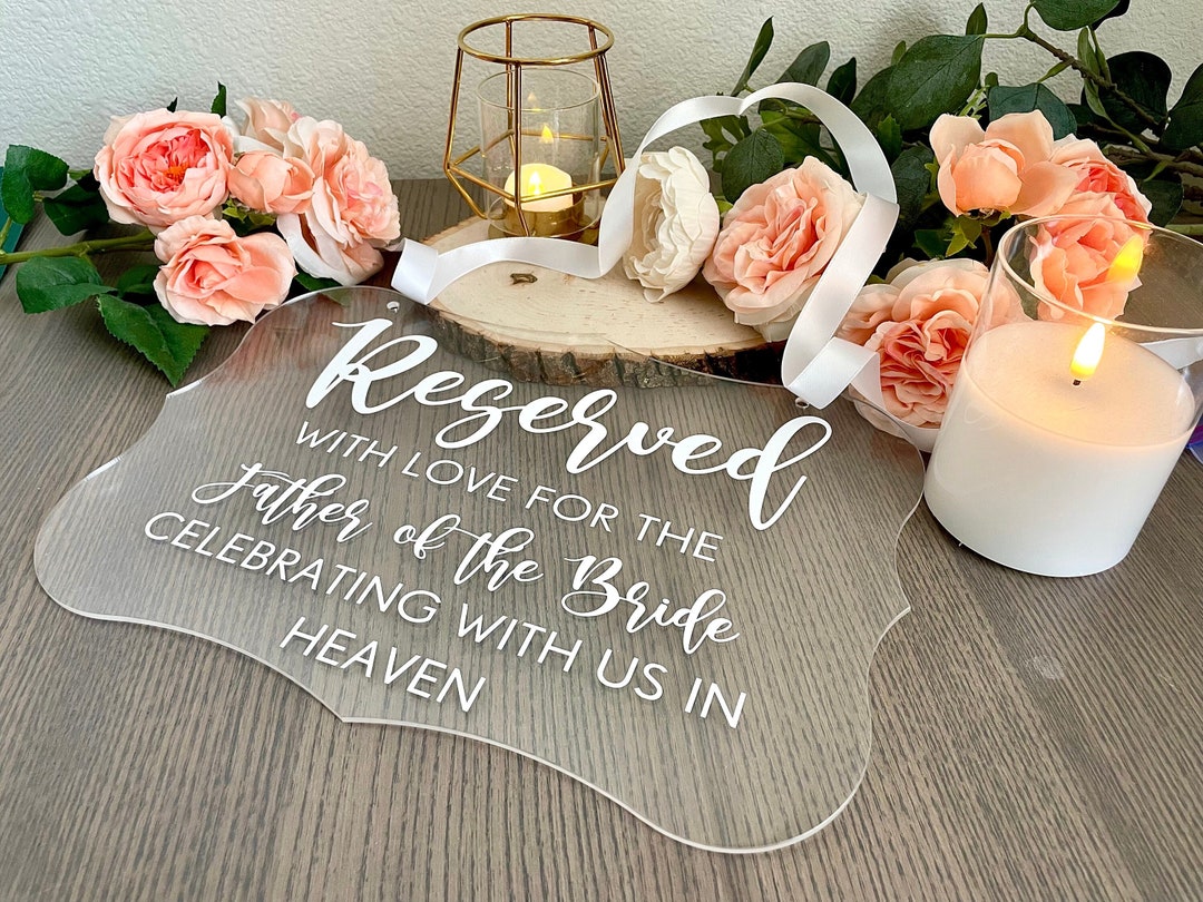 Wedding Seating Reserved for the Father of the Bride Heaven Acrylic ...