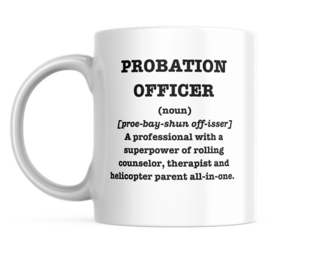 Probation Mug / Probation Officer Mug /cop Cup /funny Probation Gift ...