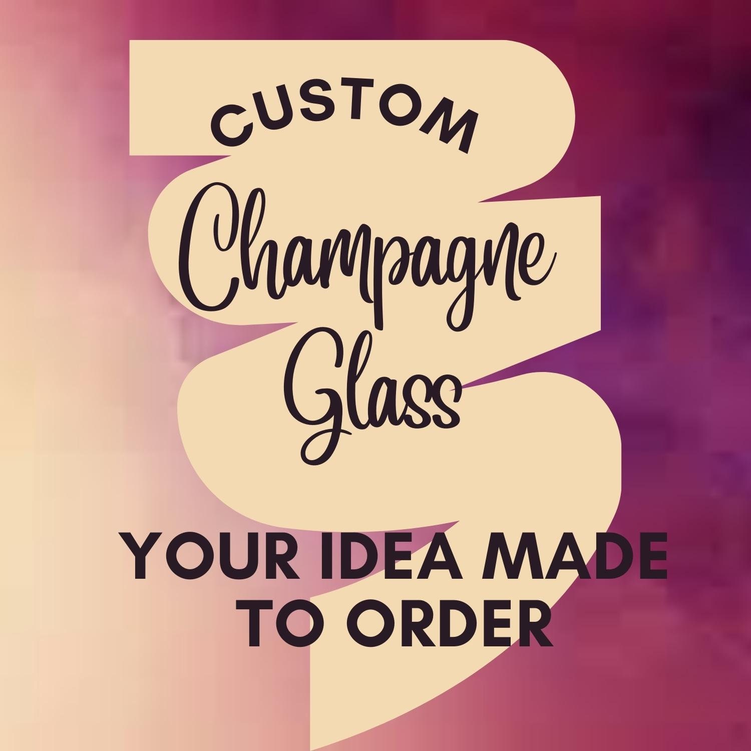 Custom Champagne Glass Design Your Own Champagne Glass - Etsy