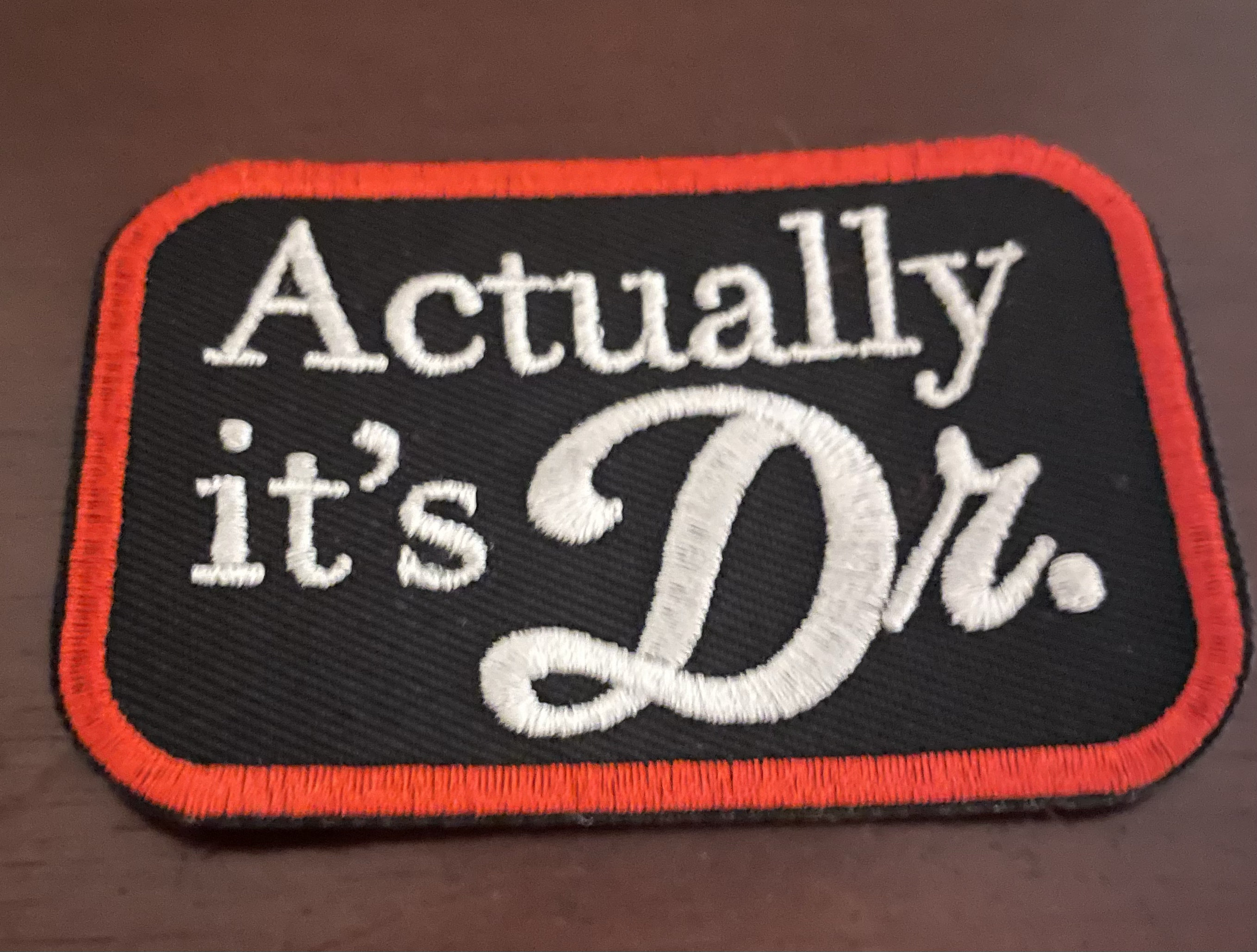 Actually It's Dr. Embroidered Patch iron-on or Sew-on, Dr. Patch, 3 X 2 ...