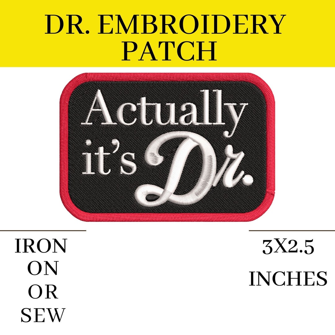 Actually It's Dr. Embroidered Patch (iron-on or Sew-on), Dr. Patch, 3 ...