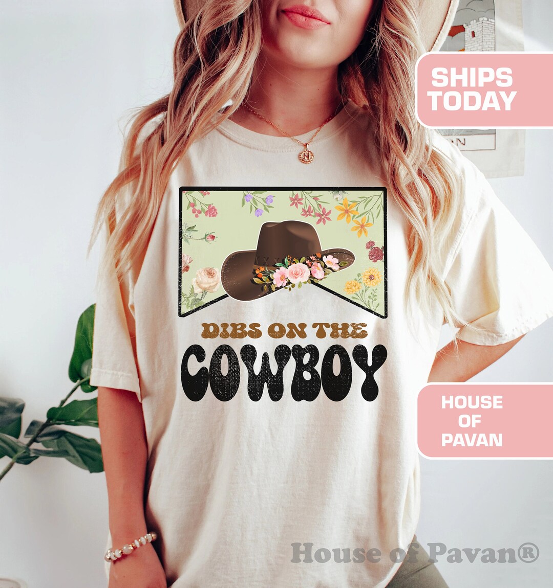 Dibs on the Cowboy Shirt, Vintage Inspired Tee Shirt, Western Graphic ...