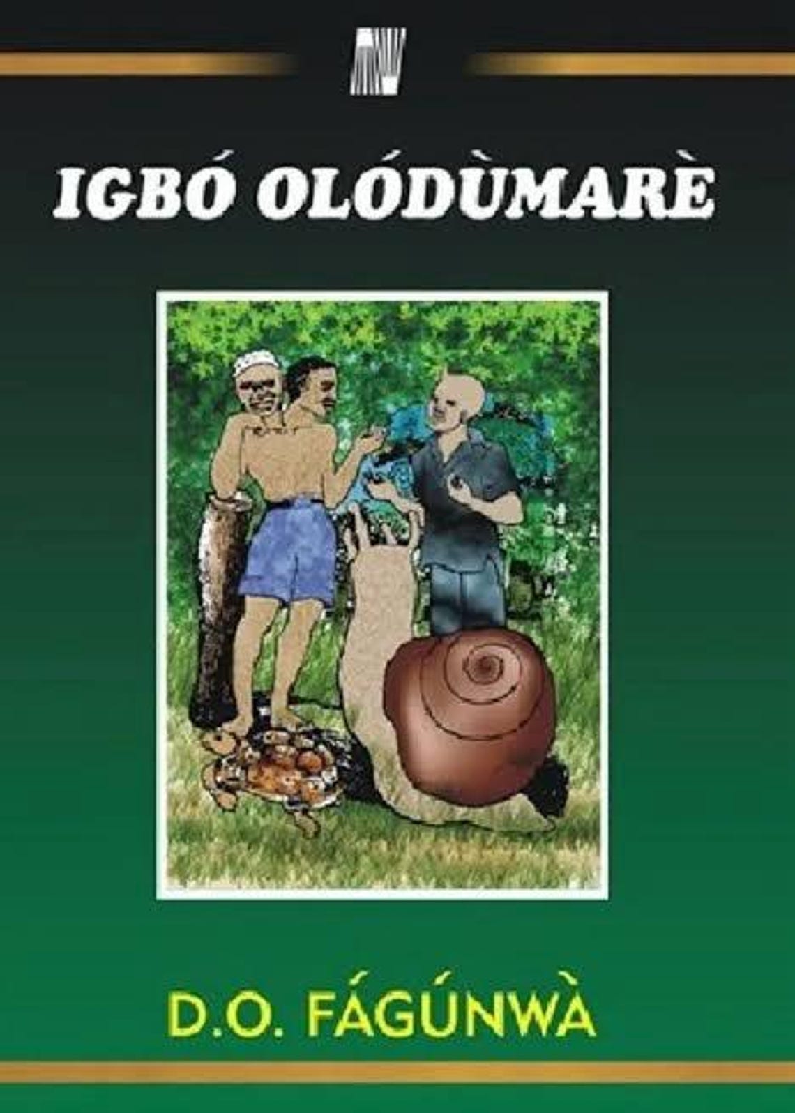 Ogboju Ode Ninu Igbo Irunmole by D. O. Fagunwa | Classic Yoruba ...