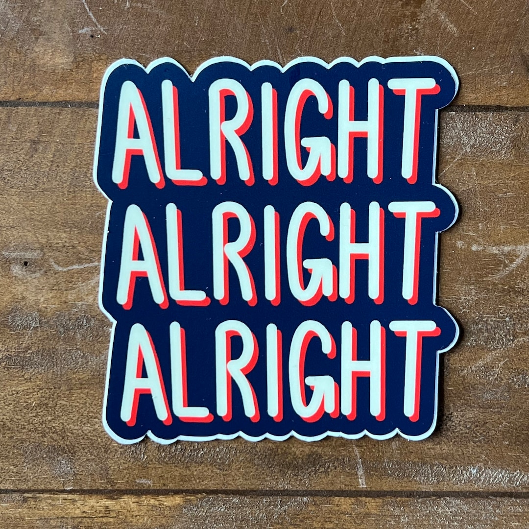 Alright Alright Alright - Sticker - Etsy