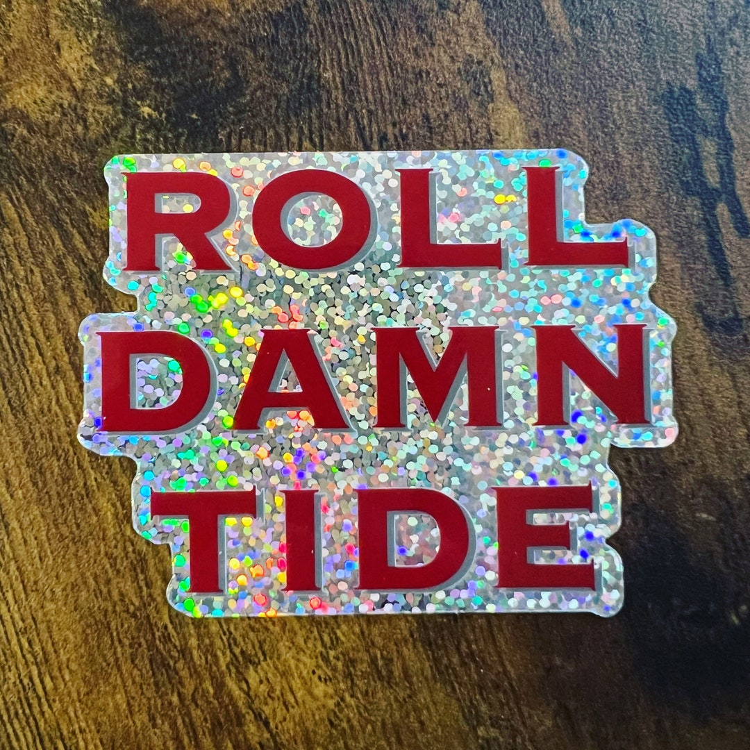 Roll Damn Tide -holographic Sticker - Etsy