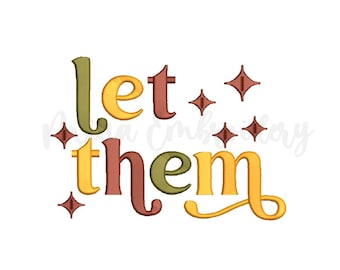 Let Them Embroidery Design, 4 Sizes, Instant Download - Etsy