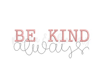 Always Be Kind Machine Embroidery Design, 4 Sizes - Etsy