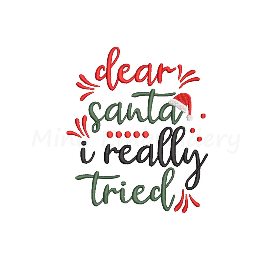 Dear Santa I Really Tired Embroidery Design, Christmas Embroidery ...