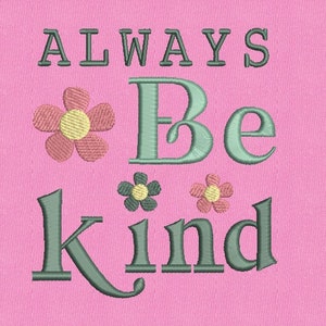 Always Be Kind Embroidery Design, Machine Embroidery Design, 3 Sizes ...
