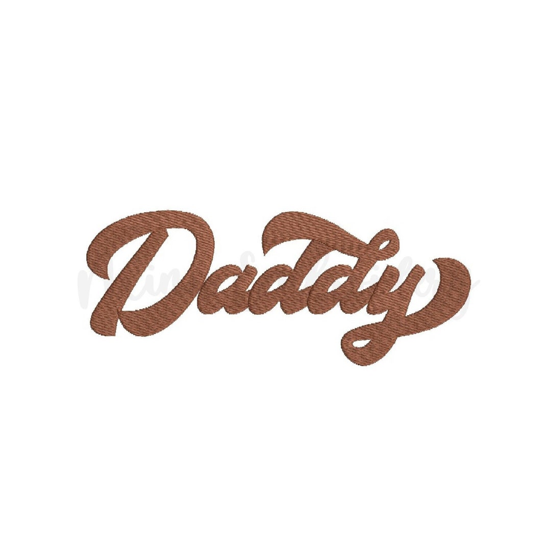 Daddy Embroidery Design, Machine Embroidery Design, 6 Sizes, Instant ...