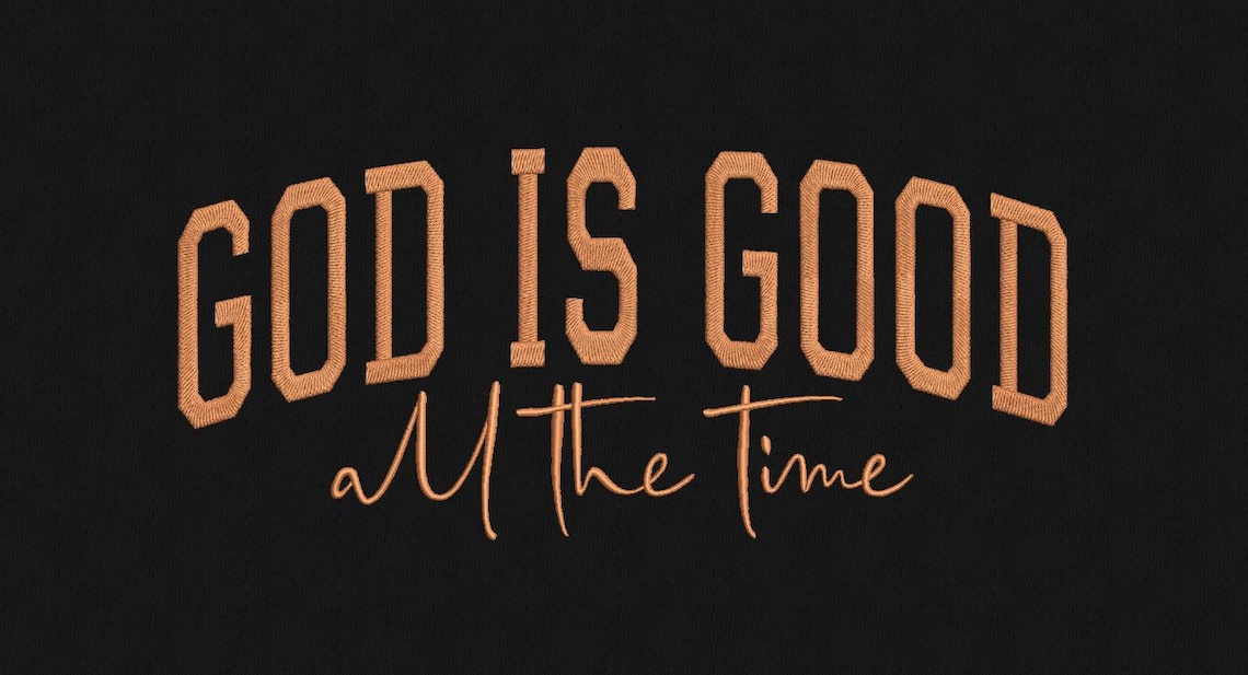 God is Good All the Time Embroidery Design, Machine Embroidery Design ...