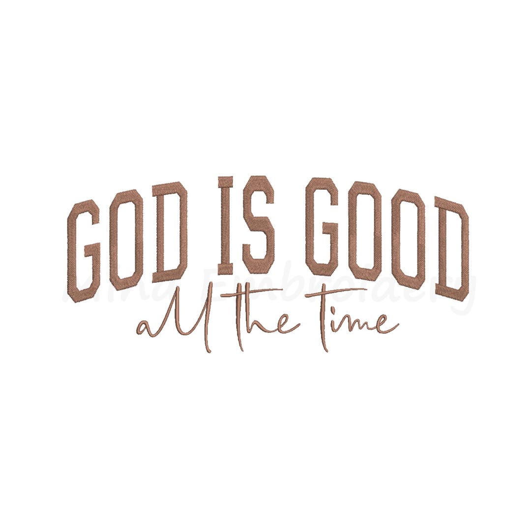 God is Good All the Time Embroidery Design, Machine Embroidery Design ...