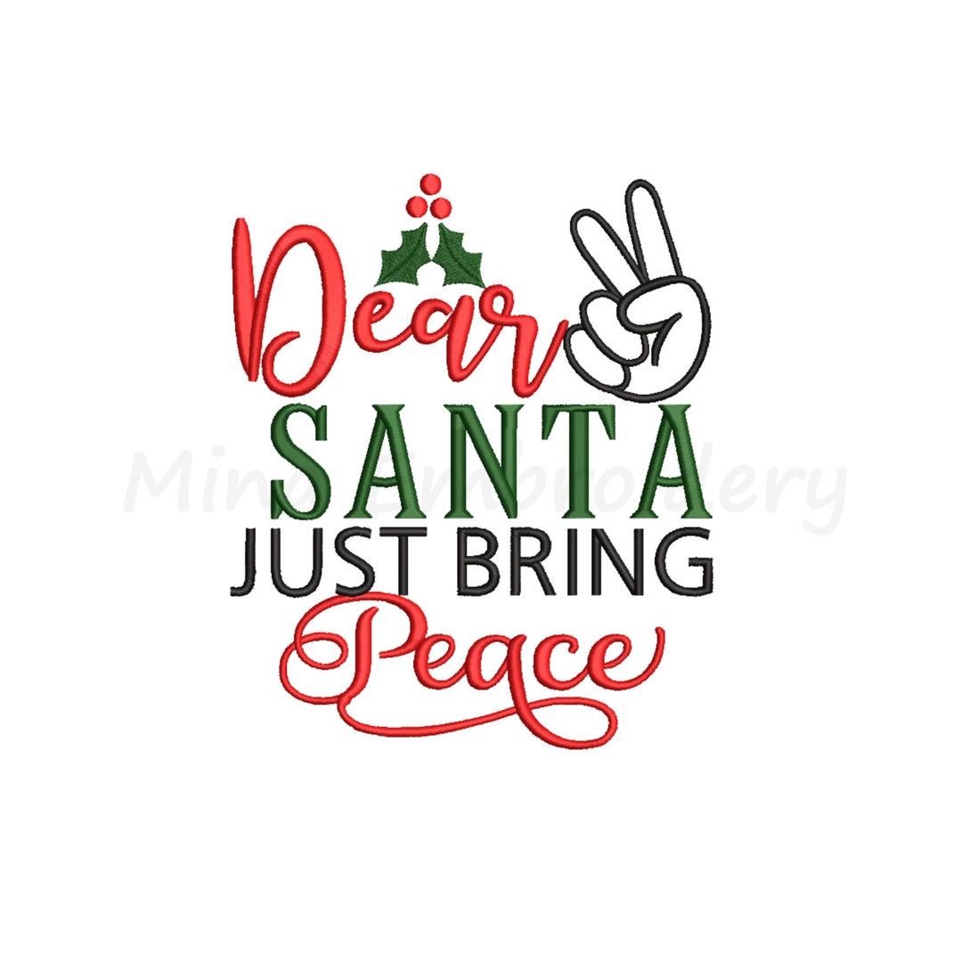 Dear Santa Just Bring Peace Embroidery Design, Christmas Embroidery ...