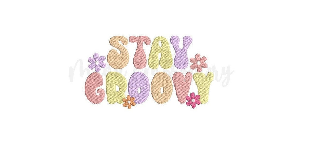 Stay Groovy Retro Embroidery Design, Stay Groovy Flower Embroidery ...