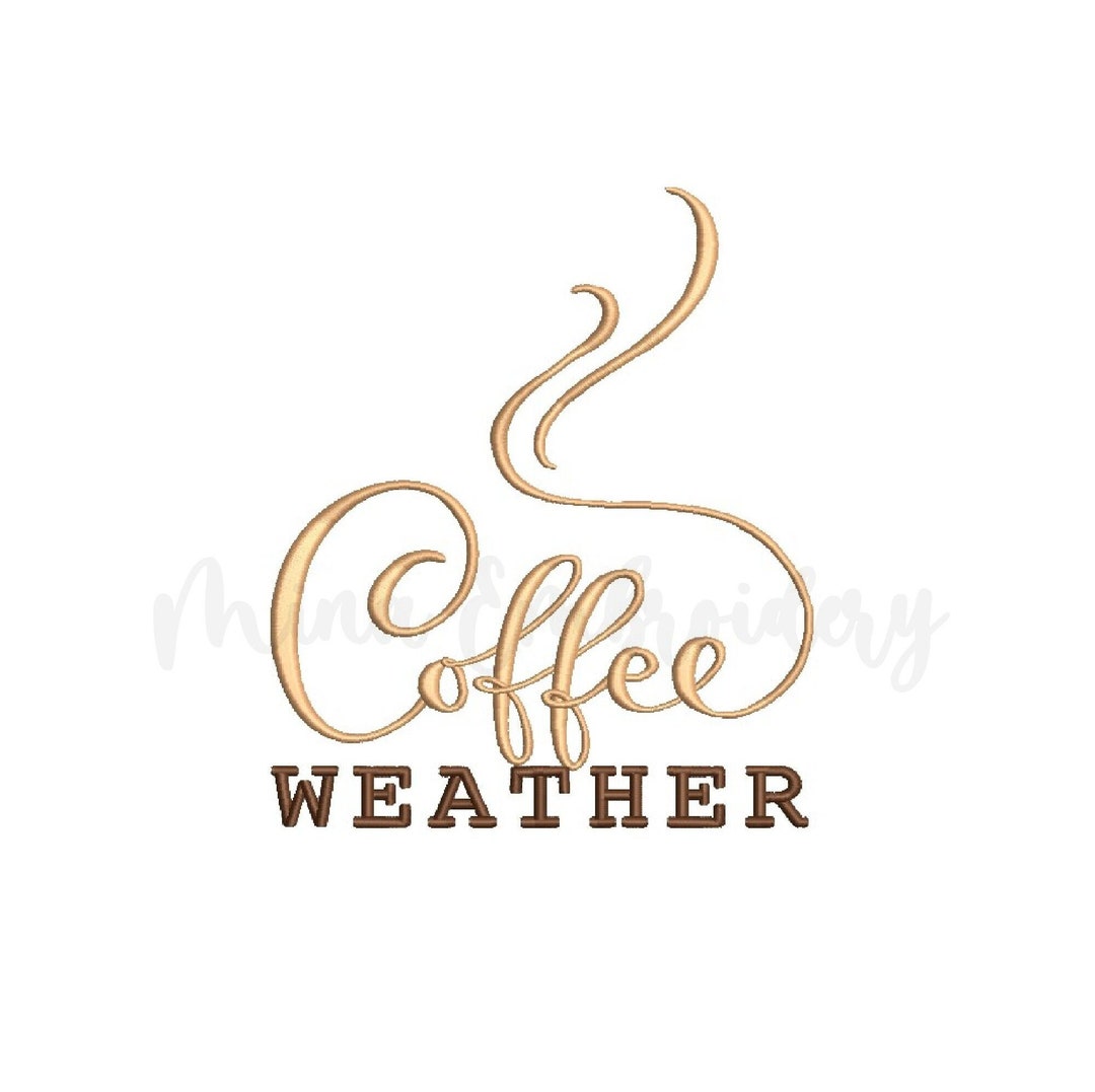 Cooffee Weather Embroidery Design, Machine Embroidery Design, 4 Sizes ...