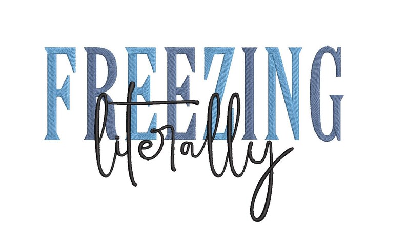Literally Freezing Embroidery Design, Winter Embroidery Design, Machine ...