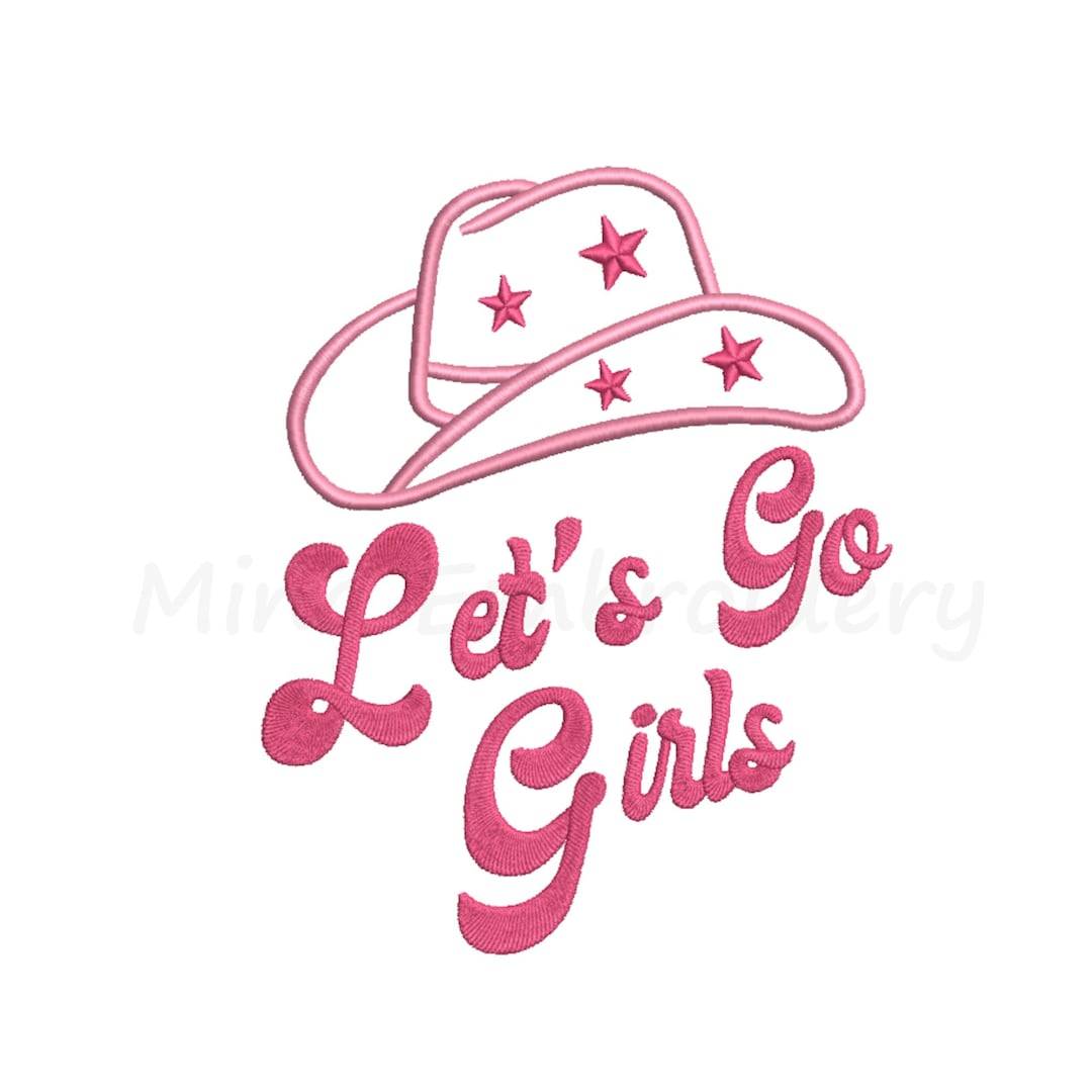 Let's Go Girls Cowgirl Embroidery Design: 5 Sizes (instant Download) - Etsy