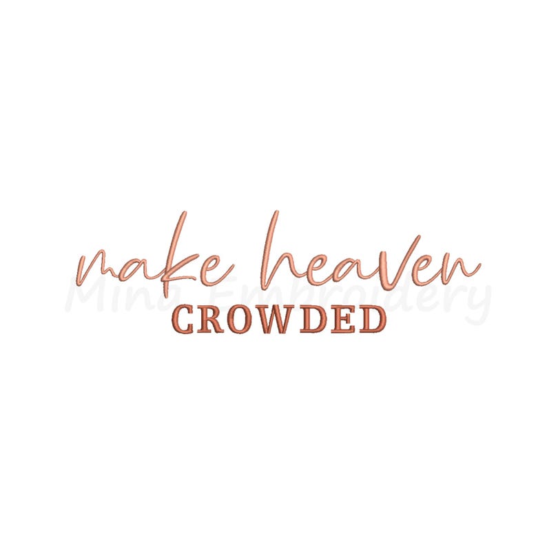 Make Heaven Crowded Embroidery Design, Machine Embroidery Design, 6 ...
